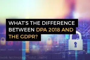 What is the difference between the DPA 2018 and the GDPR?