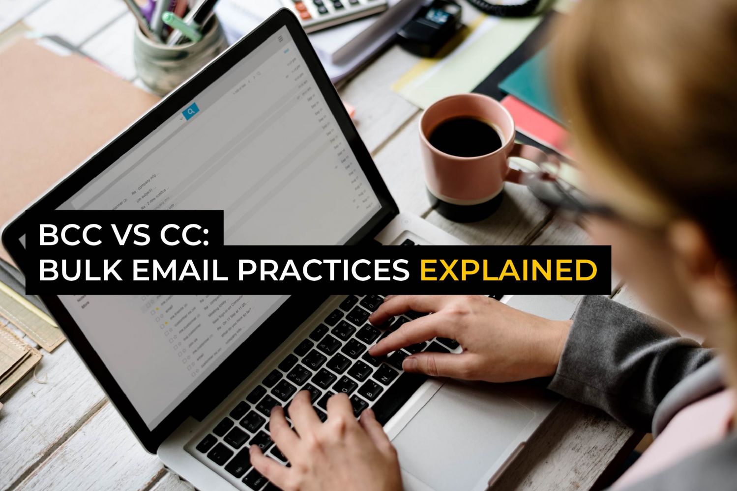 Bcc Vs Cc – Bulk email practices explained | Blog