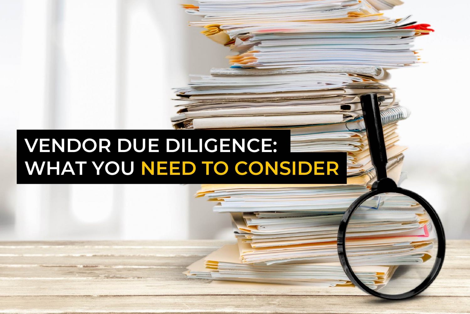 Vendor due diligence - what you need to consider | Blog
