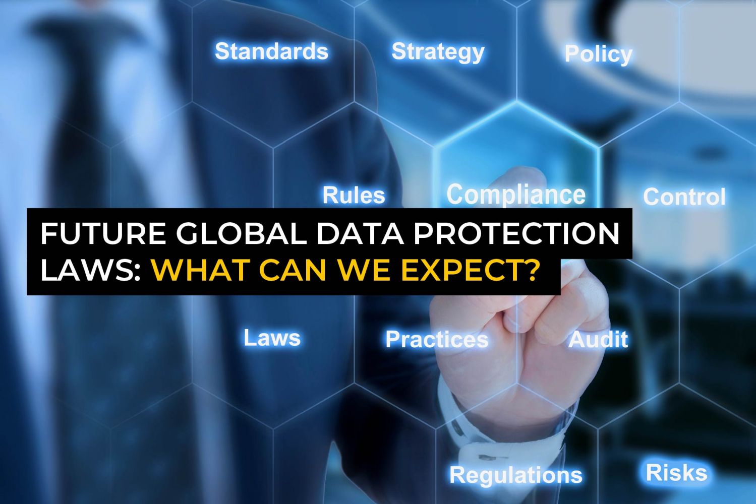 Future Global Data Protection Laws - What Can We Expect? - Outsourced ...